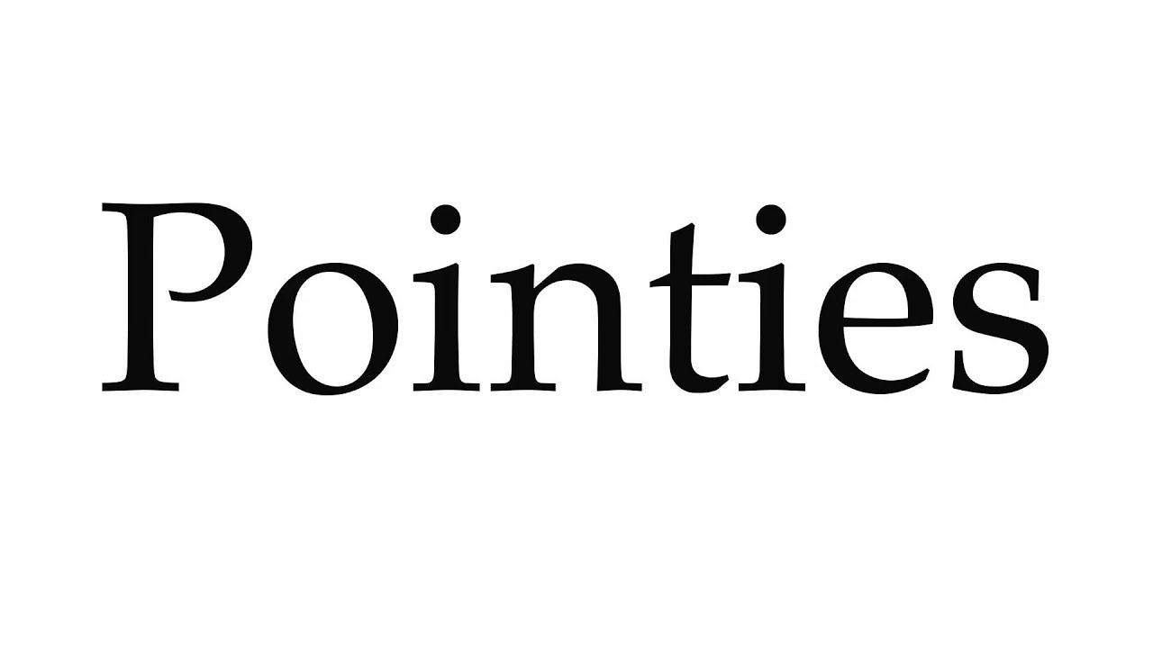 How to Pronounce Pointies - YouTube