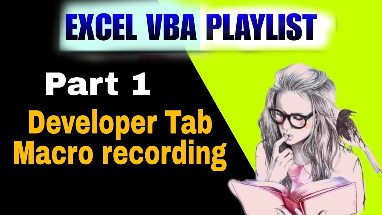Part 1 Developer Tab And Recording The First Macro Learn Vba Basics To Advance Youtube