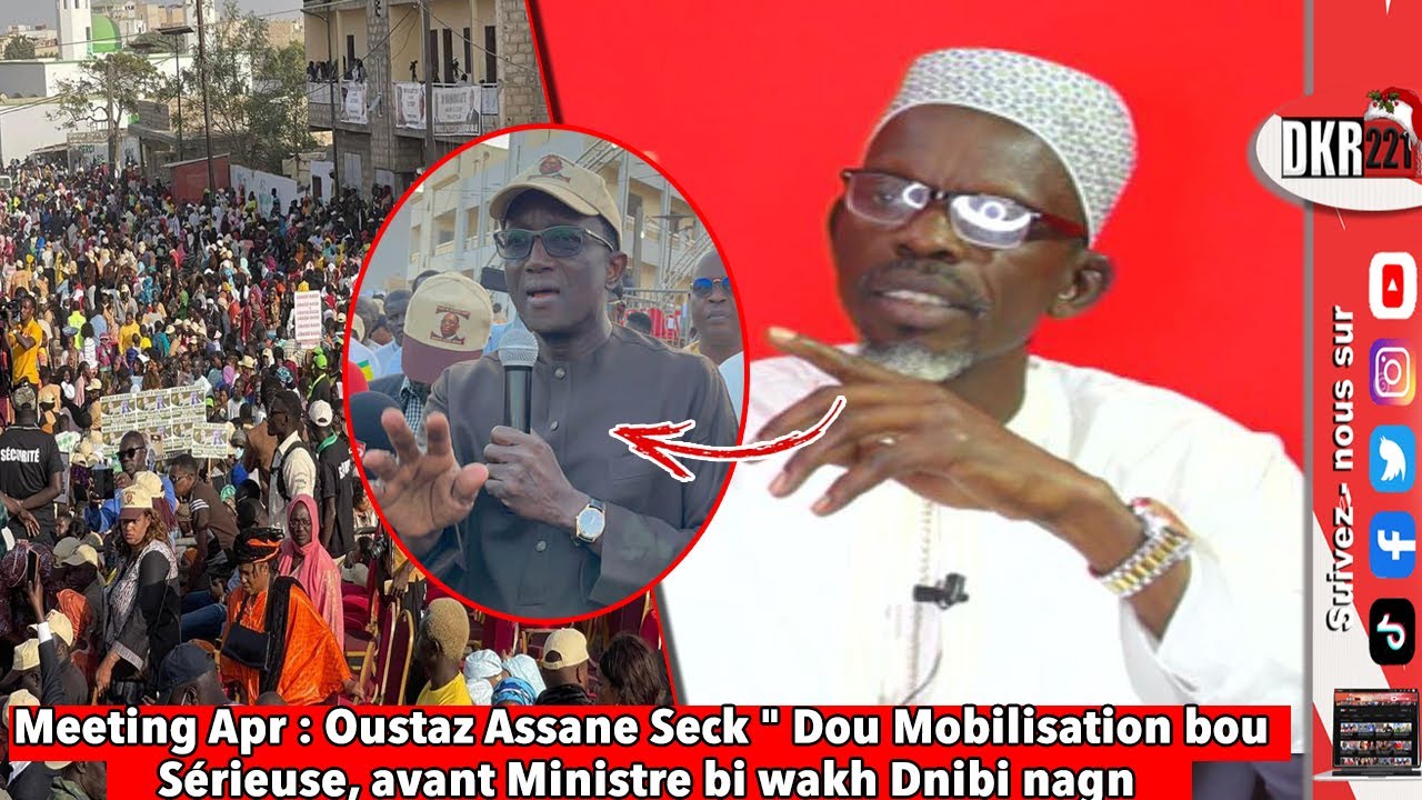 Meeting Apr : Oustaz Assane Seck " Dou Mobilisation bou Sérieuse, avant ...
