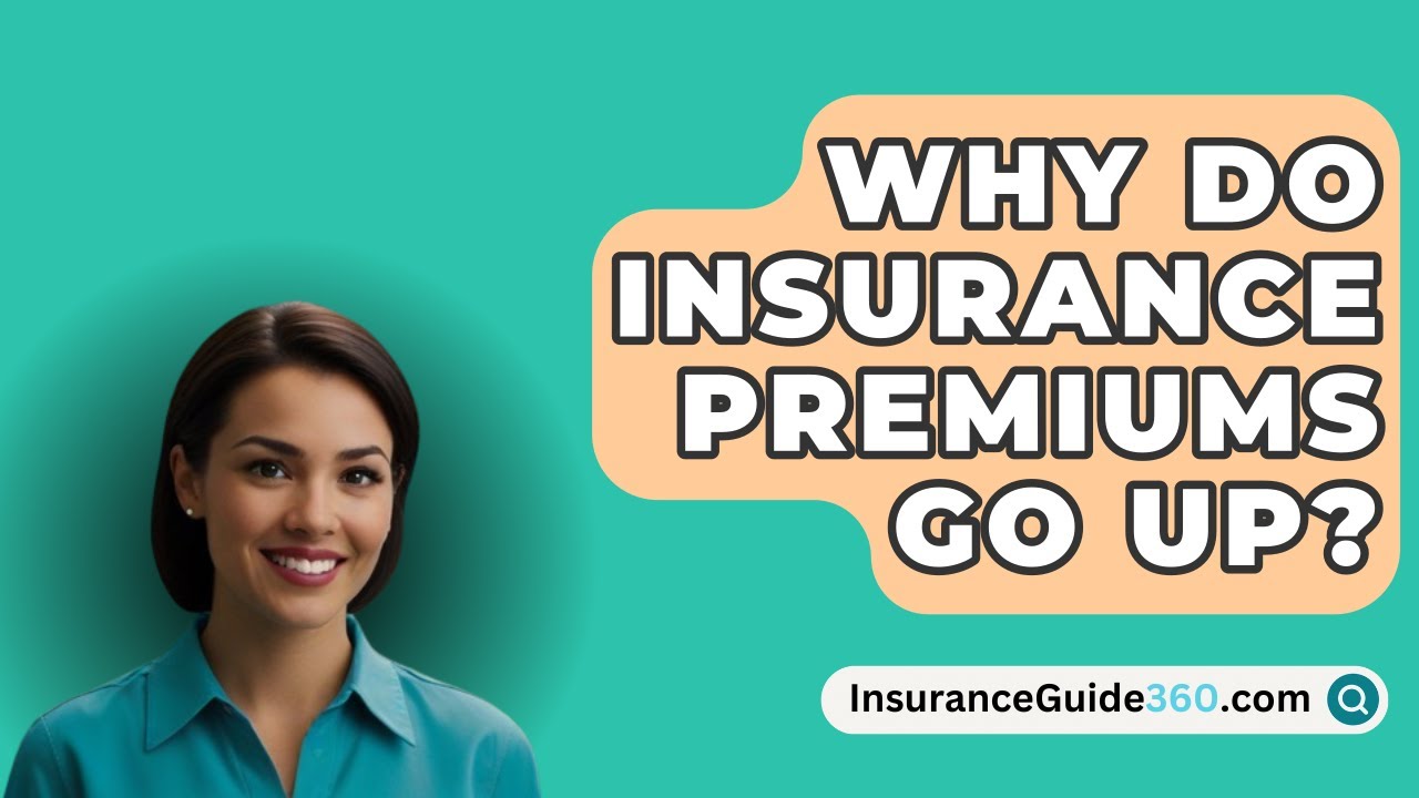 Why Do Insurance Premiums Go Up? - InsuranceGuide360.com - YouTube