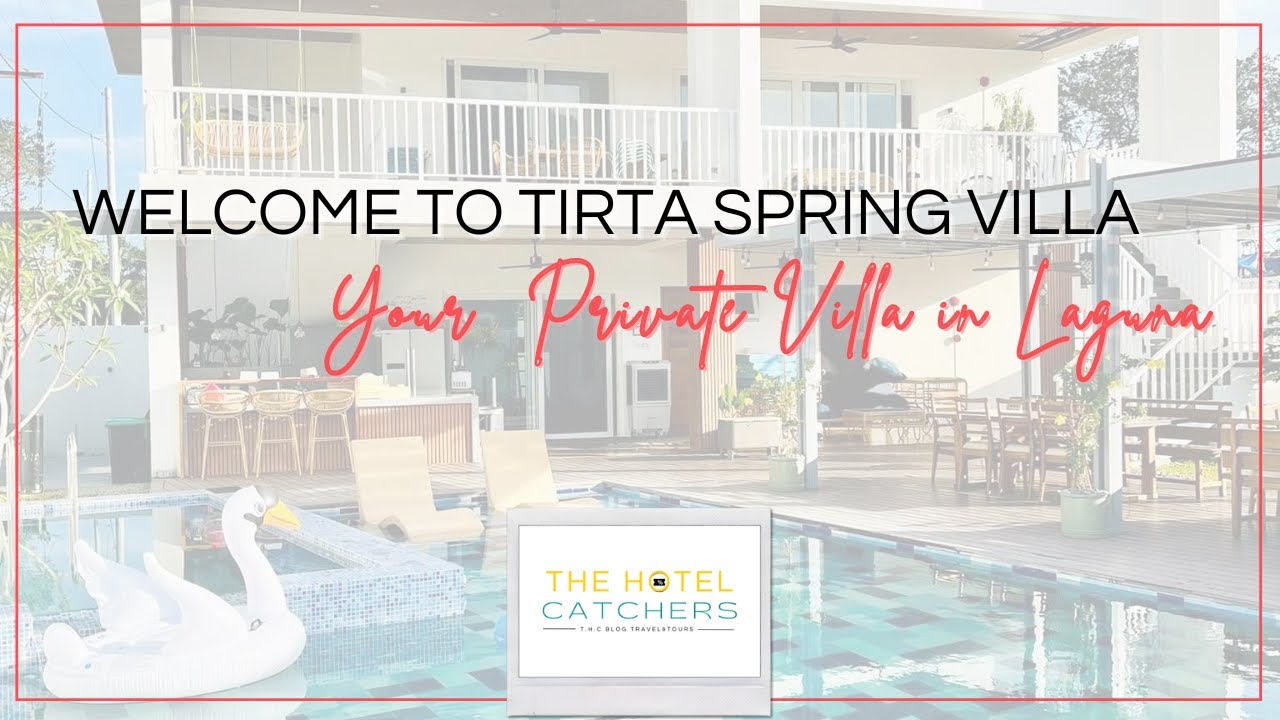 WELCOME TO TIRTA SPRING VILLA: Your Private Villa in Laguna - YouTube