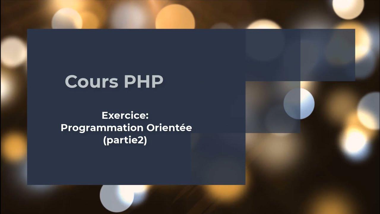 Tutoriel PHP #3- Exercice en Programmation orientée objet (Partie 2) - YouTube