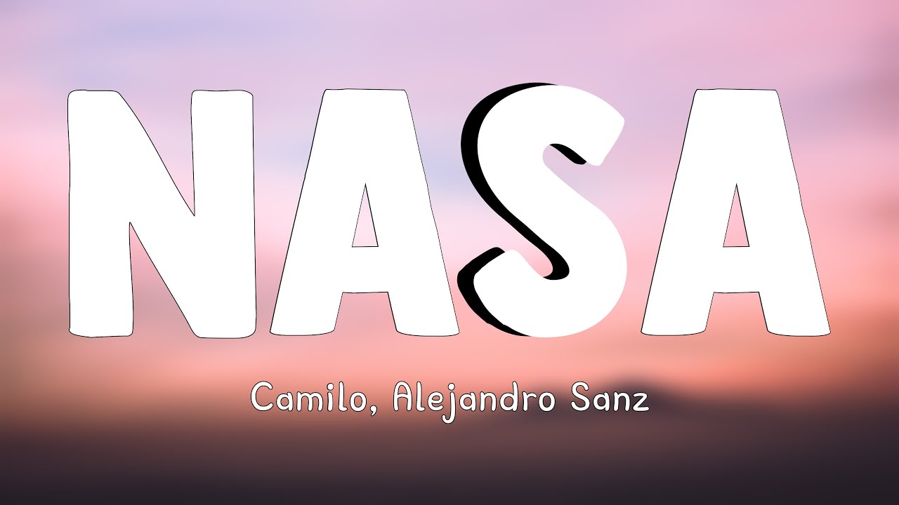 NASA - Camilo, Alejandro Sanz {Lyrics Video} ⛰ - YouTube