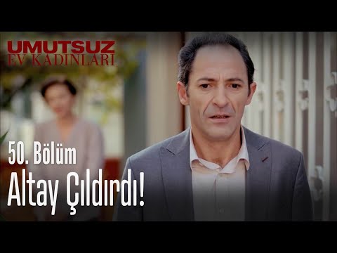 Altay çıldırdı! - Umutsuz Ev Kadınları 50. Bölüm