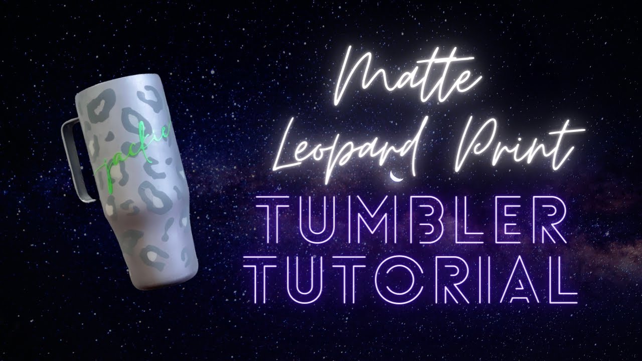 Matte Finish Leopard Print Handled Tumbler Tutorial - YouTube