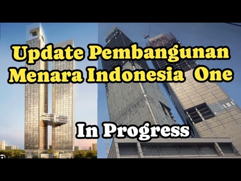 Progress Pembangunan Menara Indonesia One Tower - YouTube
