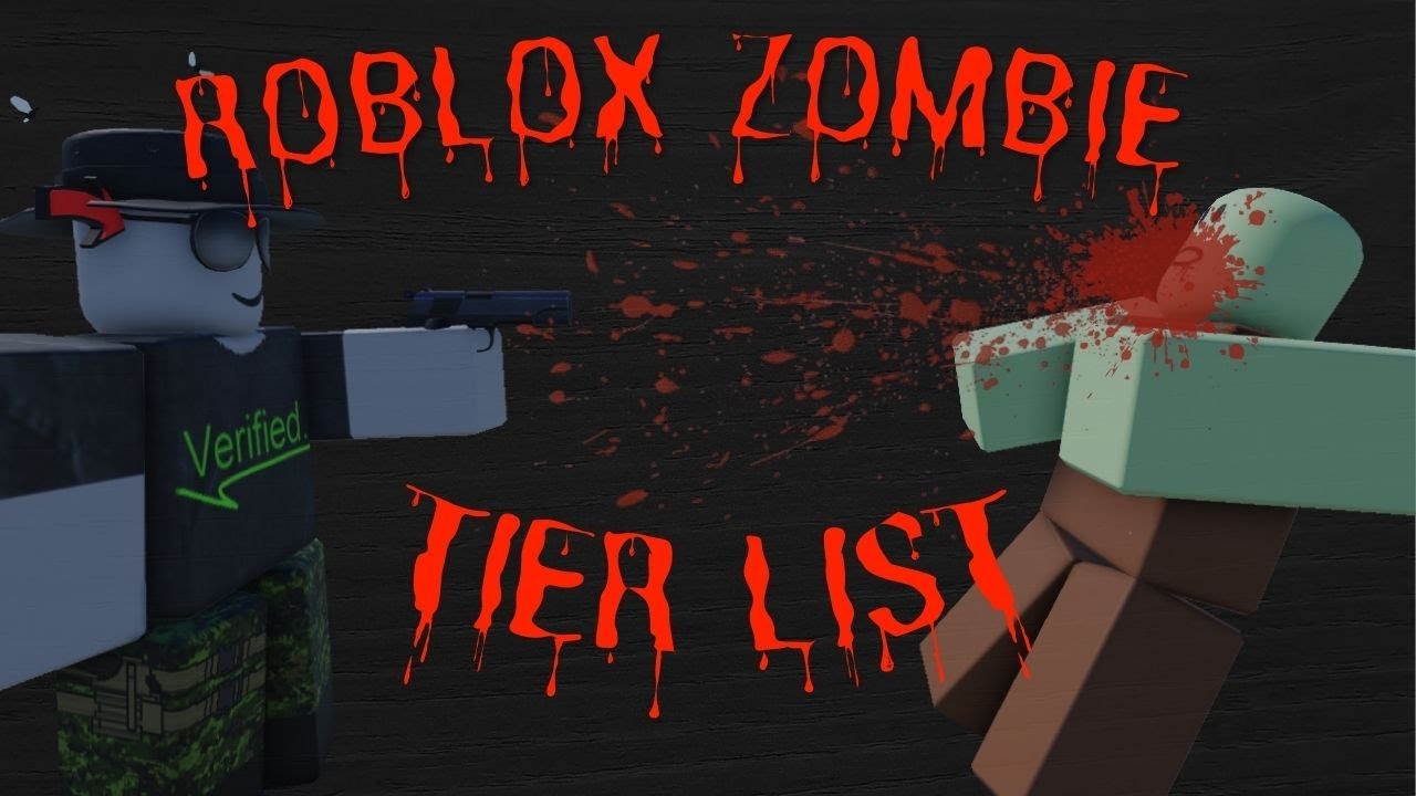Roblox Zombie Tier List (by dummiez) - YouTube