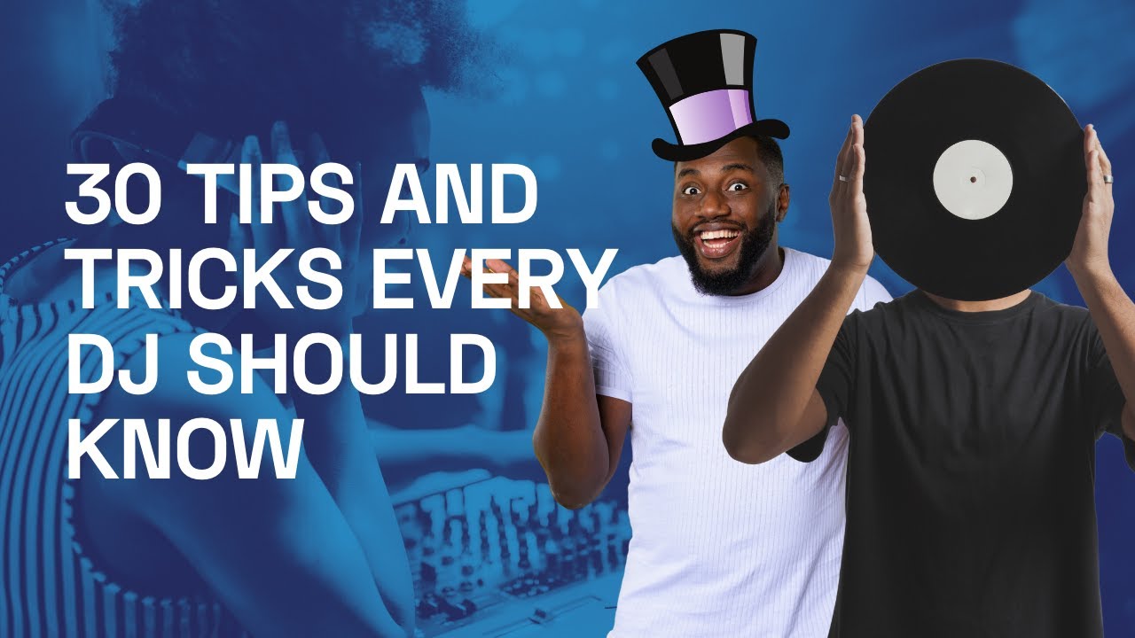 30 tips and tricks every DJ should know - YouTube