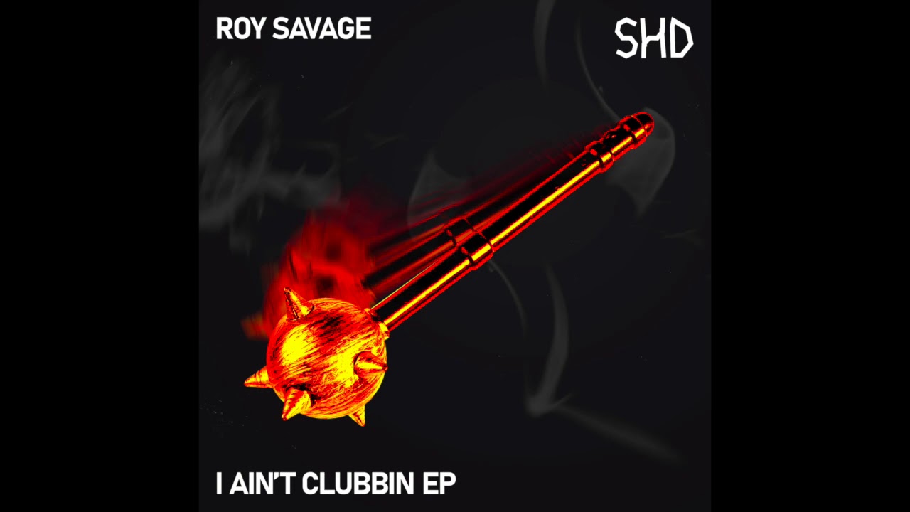 Roy Savage - I Ain't Clubbin - YouTube
