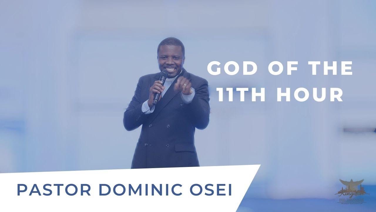 GOD OF THE 11th HOUR | Your Hopeless Situation Will Arise! | Pastor ...
