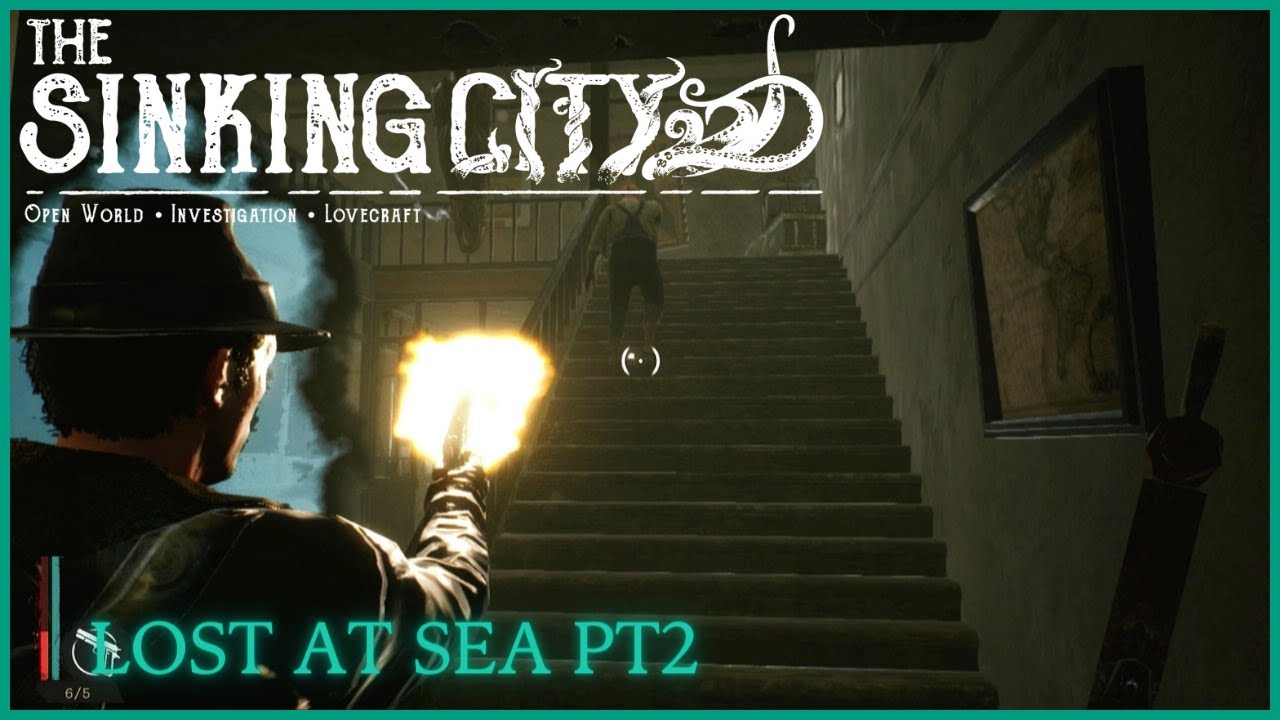 The Sinking City - Just A Little Gun Play - Lost At Sea Part 2 - YouTube