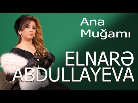 Elnarə Abdullayeva & Aşıq Zülfiyyə Ana Muğamı 2016