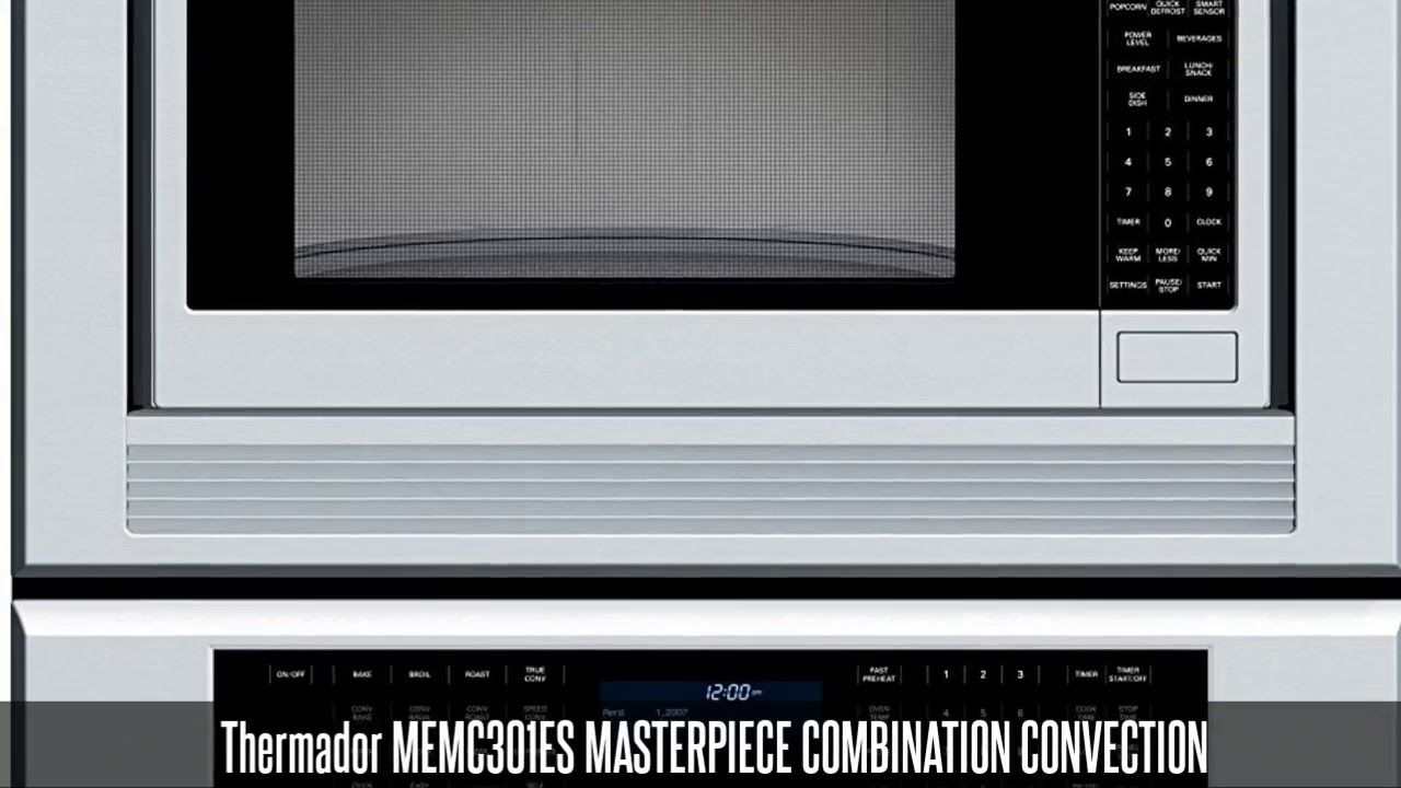 Thermador MEMC301ES MASTERPIECE COMBINATION CONVECTION - YouTube