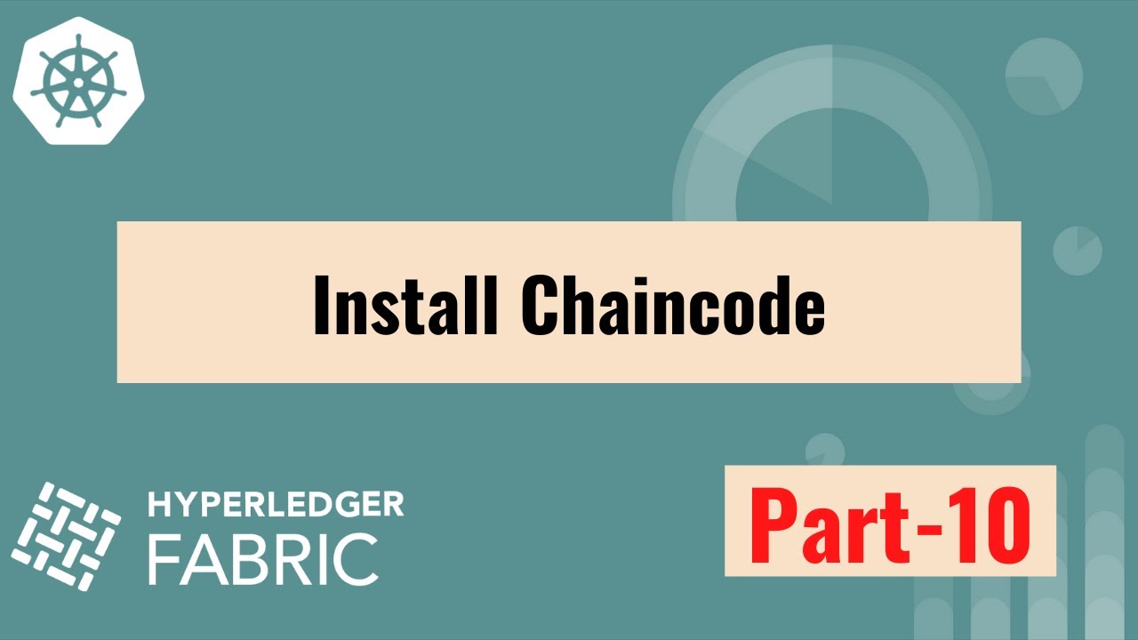 Installing Chaincode Part 10 Hyperledger Fabric On Kubernetes Aditya Joshi Youtube