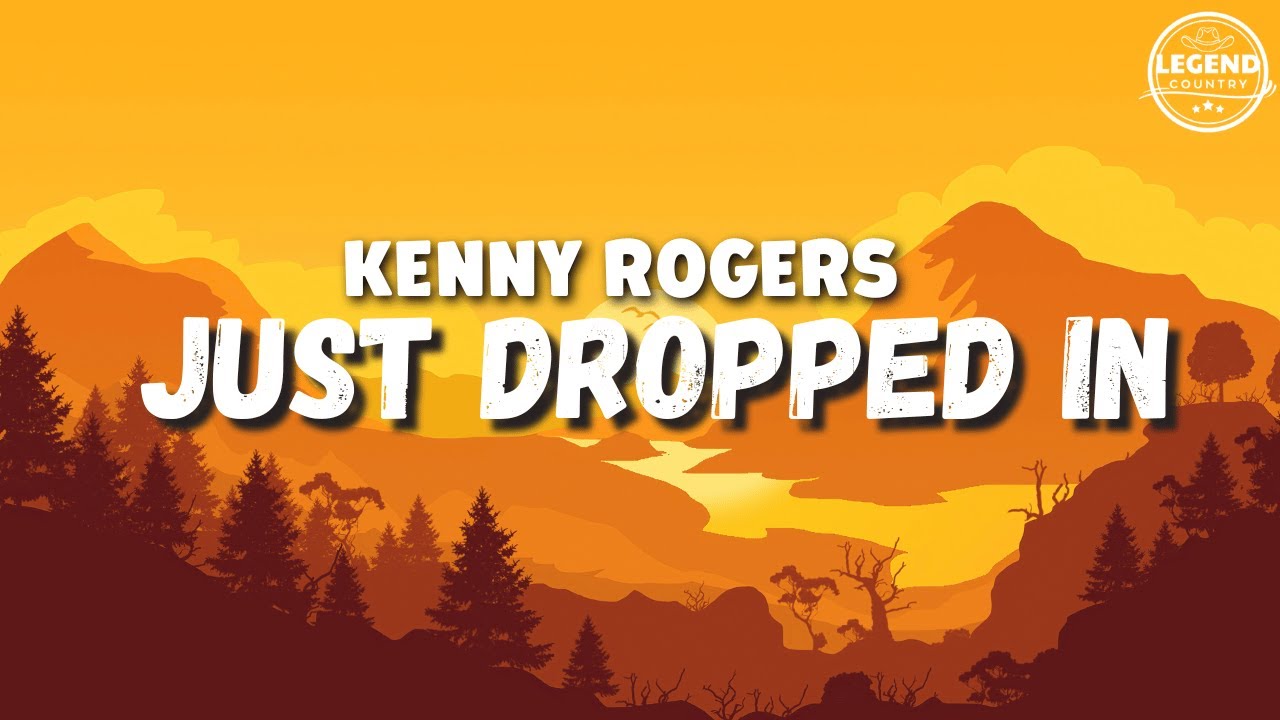 Just Dropped In ( Lyrics) - Kenny Rogers - YouTube