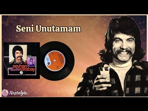 Seyhan Karabay - Seni Unutamam ( Orjinal 45'lik Plak Kayıtları )