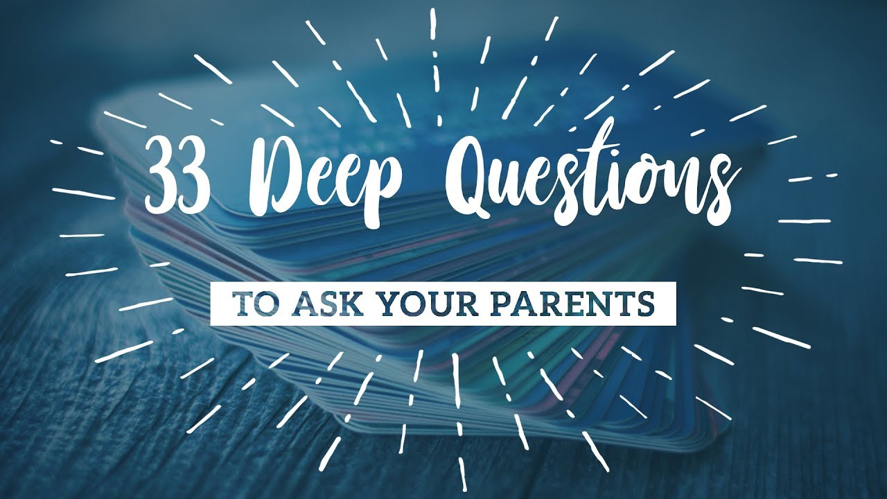 33 Deep Questions to Ask Your Parents - YouTube