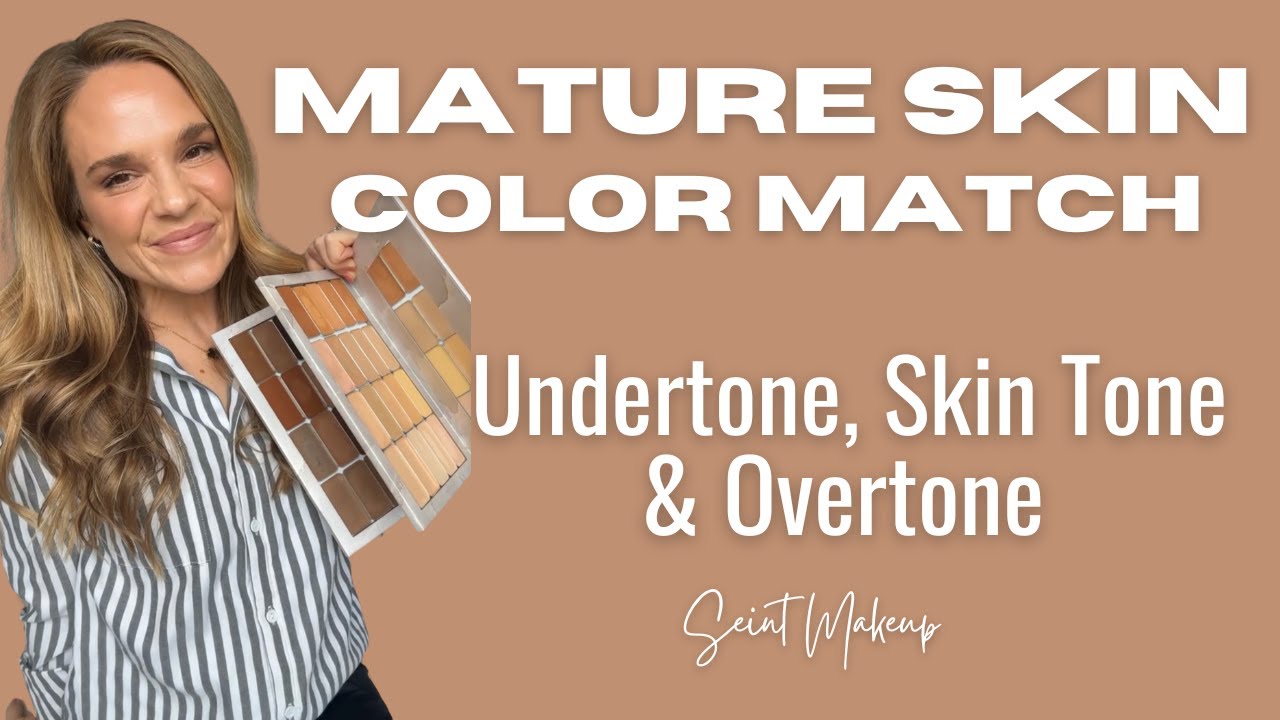Mature Skin Color Match | Undertone, Skin Tone & Overtone | Seint ...