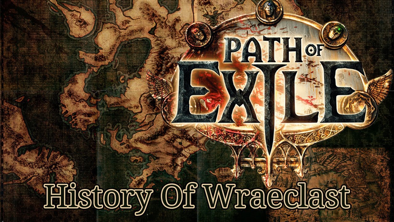 An Abridged History Of Wraeclast | Path Of Exile - YouTube