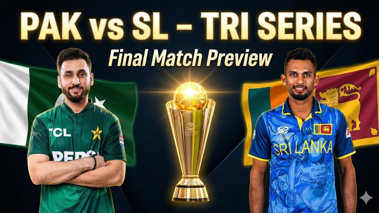 Battle for Glory! 🇵🇰 Pakistan vs Sri Lanka – Tri-Series Final Preview ...