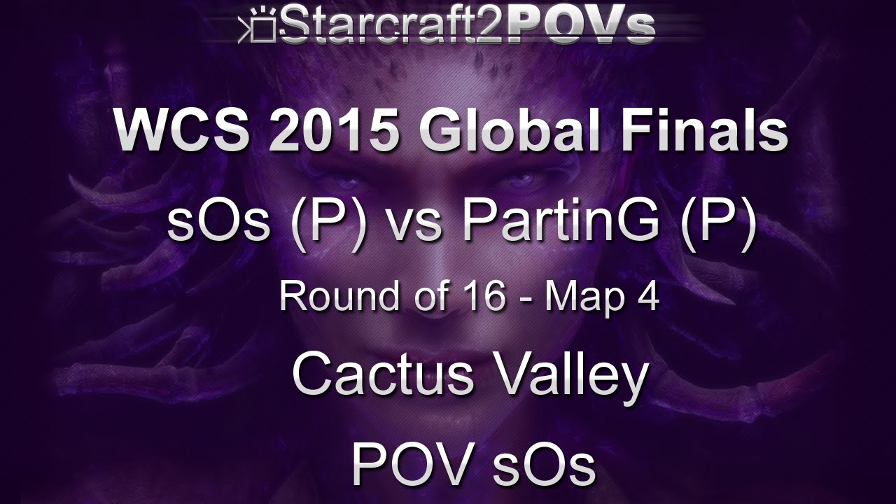 SC2 HotS - WCS 2015 Global Finals - sOs vs PartinG - Ro16 - Map 4 ...