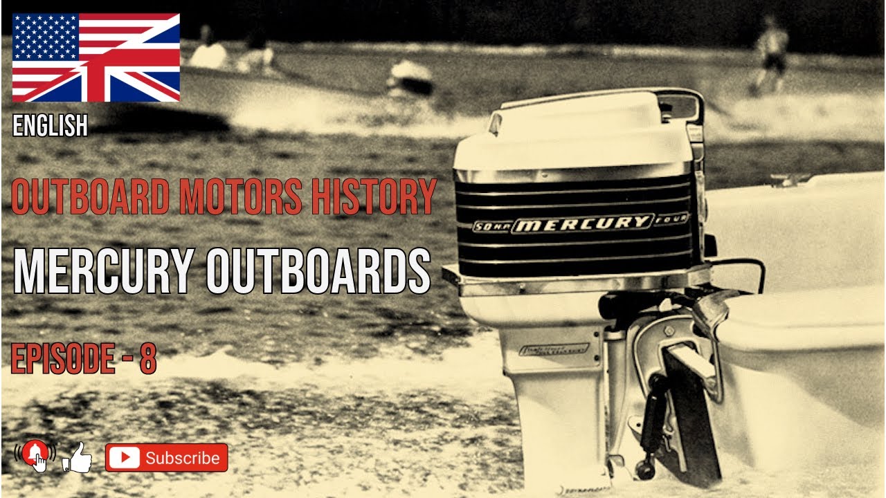 ENGLISH - OUTBOARD MOTORS HISTORY - MERCURY OUTBOARDS EPISODE - 8 - YouTube