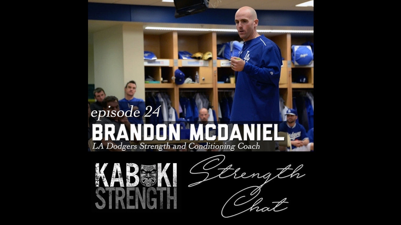 Strength Chat #24: Brandon McDaniel (LA Dodgers S&C Coach) on Athlete ...