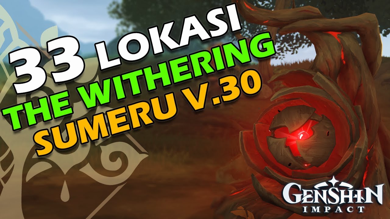 33 All The Withering Sumeru Route Locations | Semua Lokasi 33 The ...