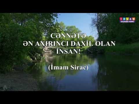 CƏNNƏTƏ ƏN AXIRINCI DAXİL OLAN İNSAN! 1080p (İmam Sirac)