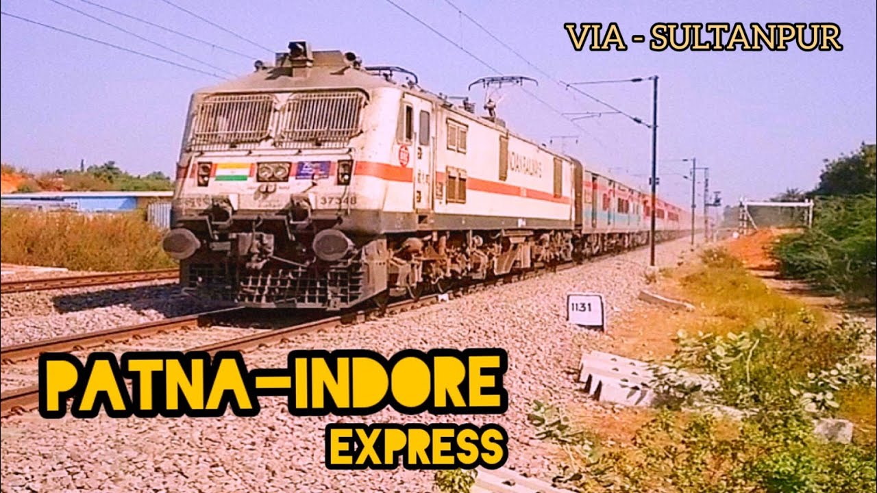 19314 ||EXPRESS ||Patna-Indore ||Via Sultanpur ||एक्सप्रेस || पटना ...