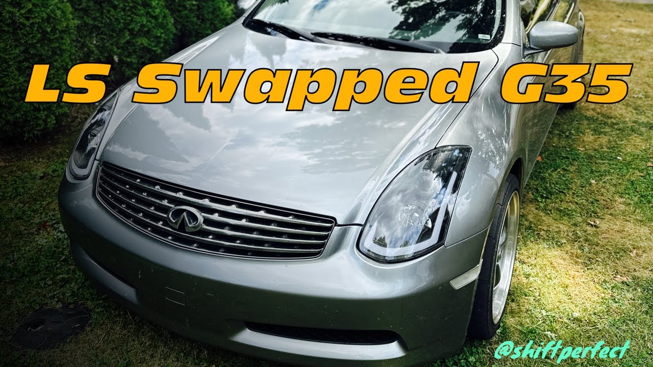 What it’s like owning a built LS Swapped G35 - YouTube