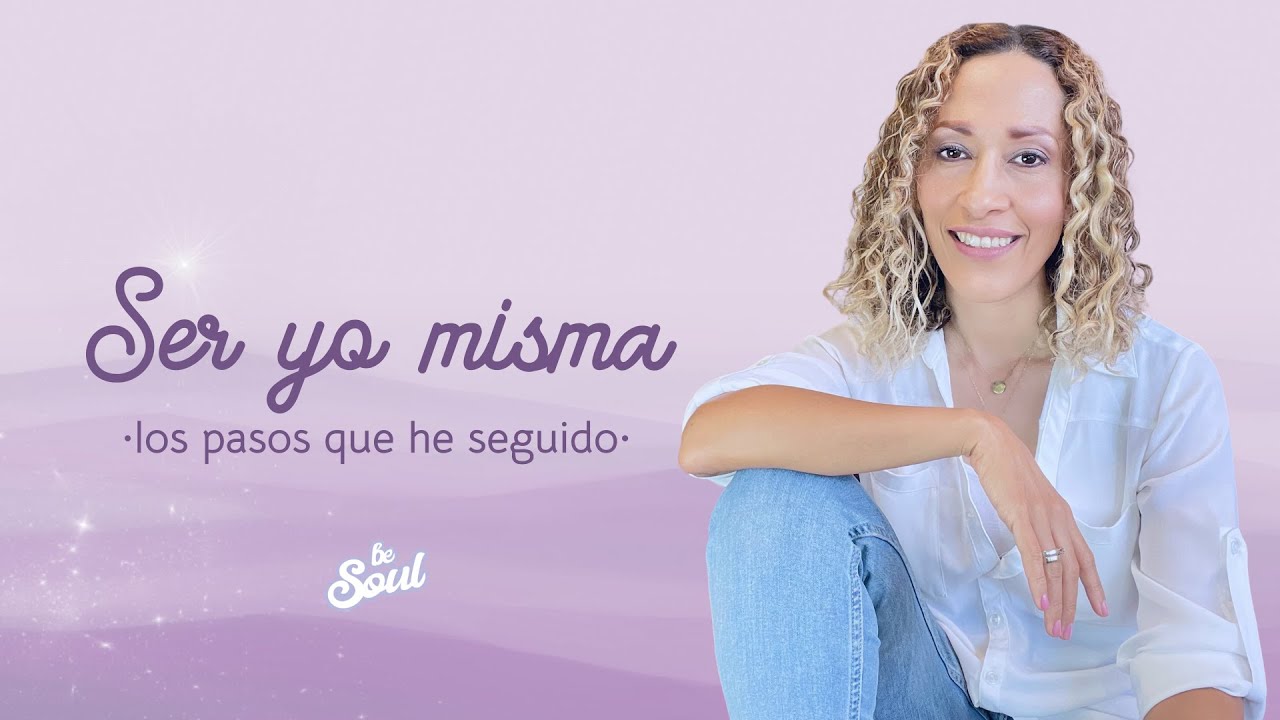 ¿Cómo ser tú mismo? - Los pasos que he dado - YouTube