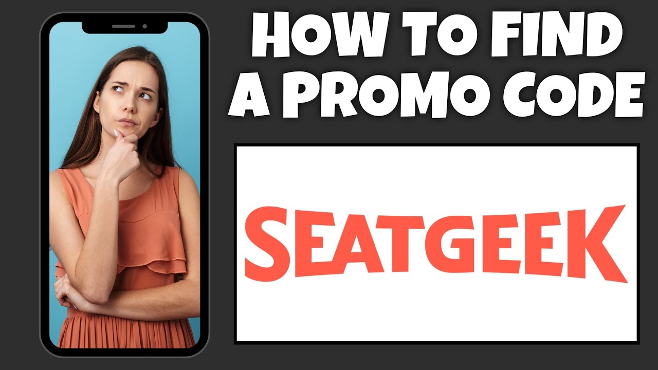 How To Find A SeatGeek Promo Code For SeatGeek | Step By Step Guide ...