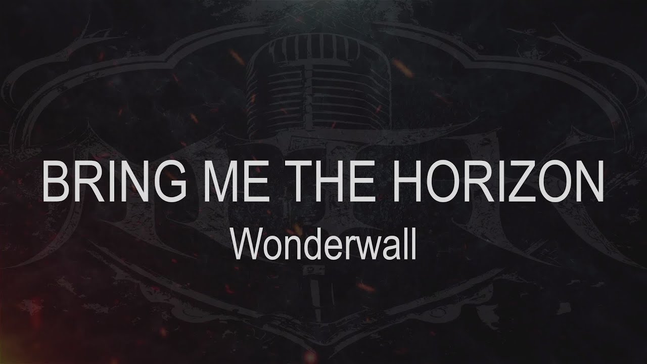 Bring Me The Horizon || Wonderwall [ Karaoke + Instrumental ] - YouTube