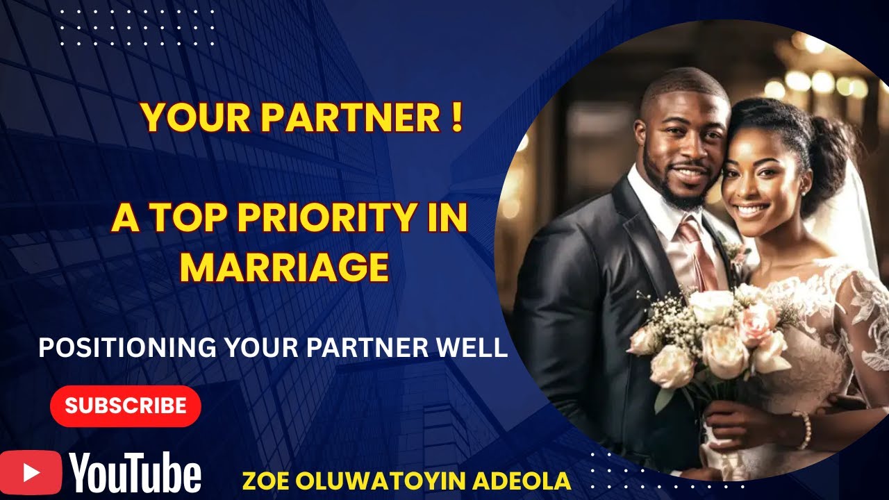 YOUR PARTNER, A TOP PRIORITY || SETIING PRIORITIES RIGHT BETWEEN YOUR ...
