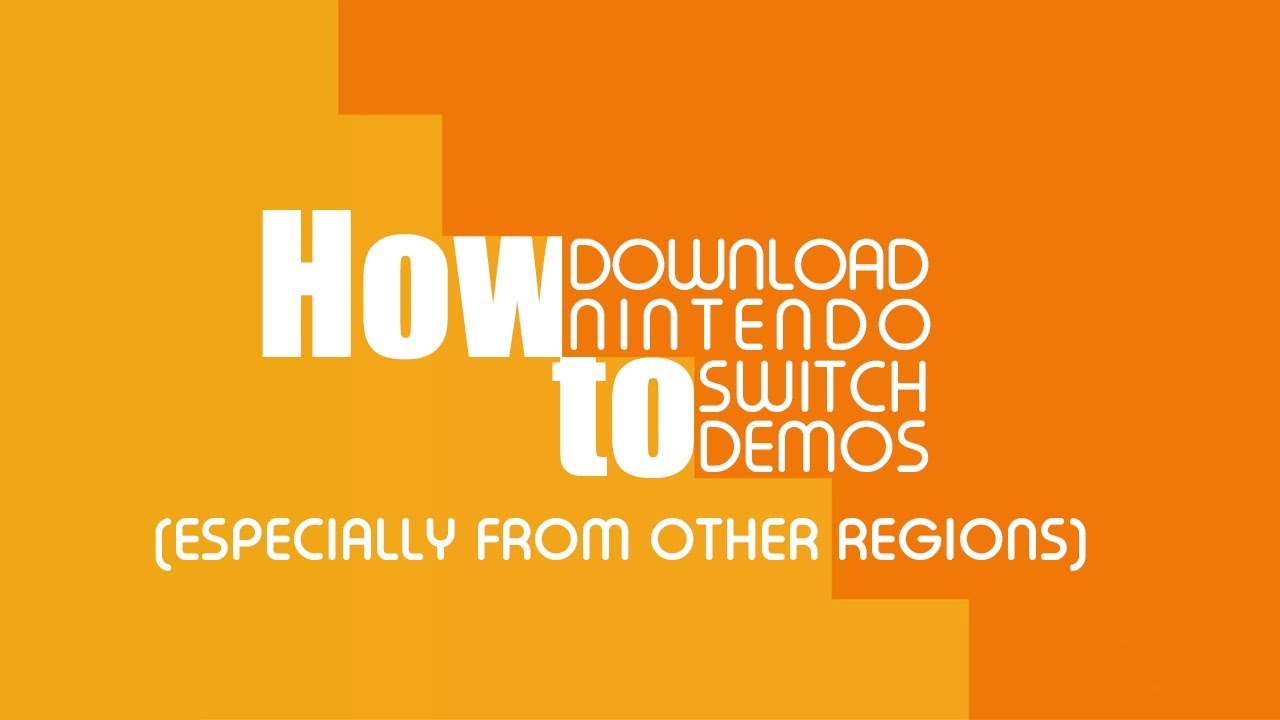 How To: Download Nintendo Switch Demos (Especially From Other Regions ...