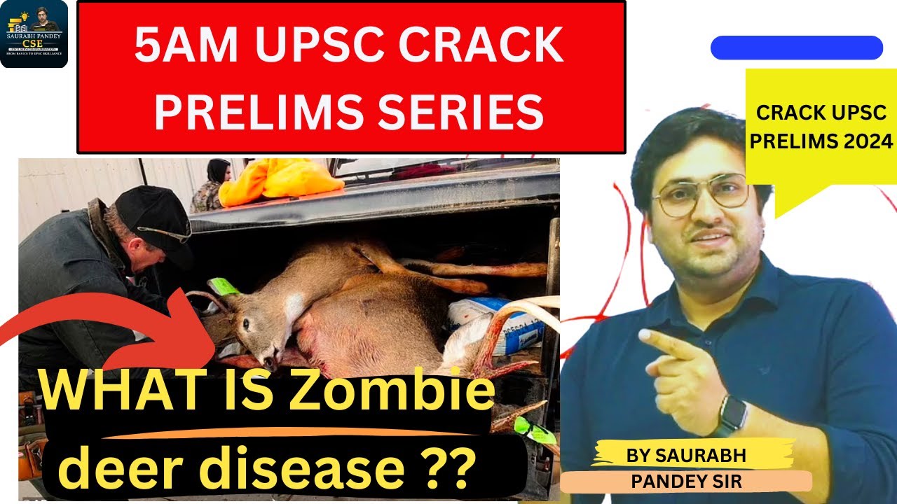 5AM Crack upsc prelims series I Advanced current affairs II zombie deer ...
