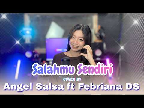 Febriana Swara Feat  Angel Salsa - Salahmu Sendiri (cutrani)