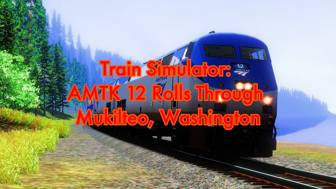 4K Train Simulator: AMTK 12 Rolls Through Mukilteo, Washington - YouTube