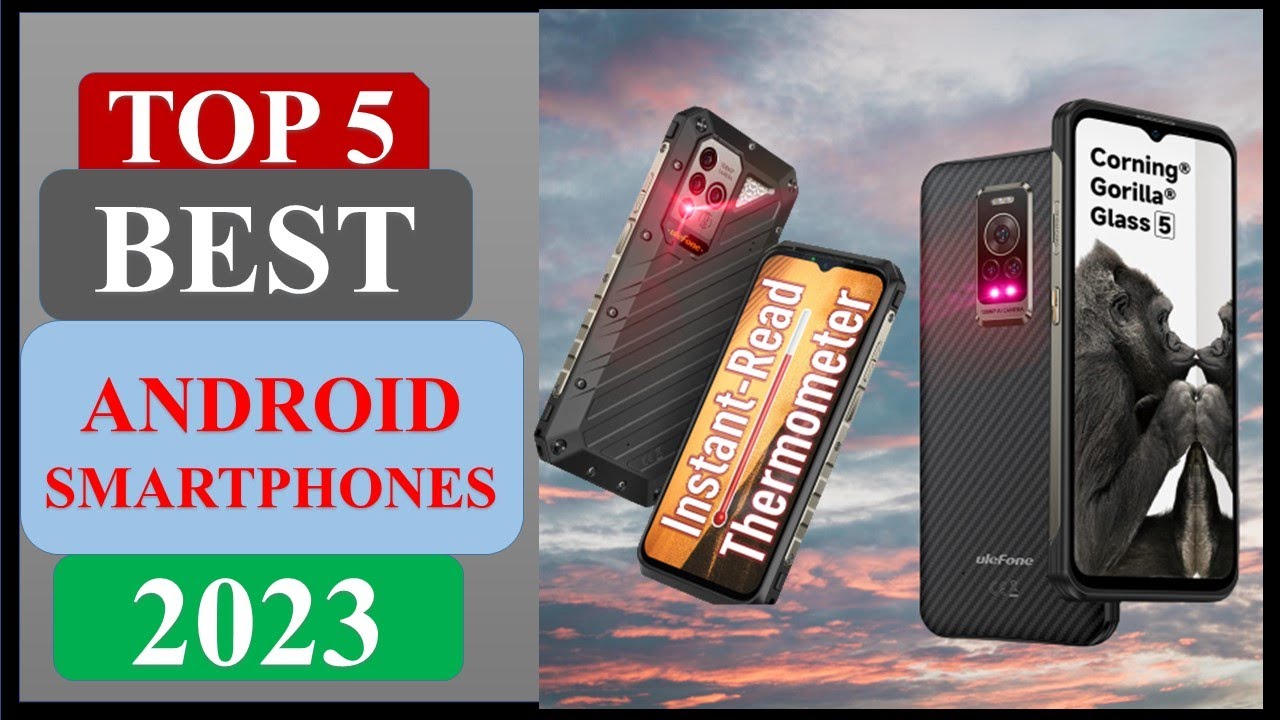 Top 5 Best Android Smartphones in 2023 - YouTube
