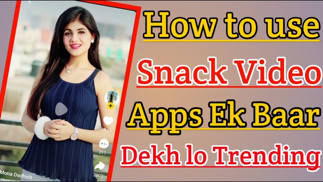 Snack video apps kaise use kare 2020 || How to use snack video apps ...