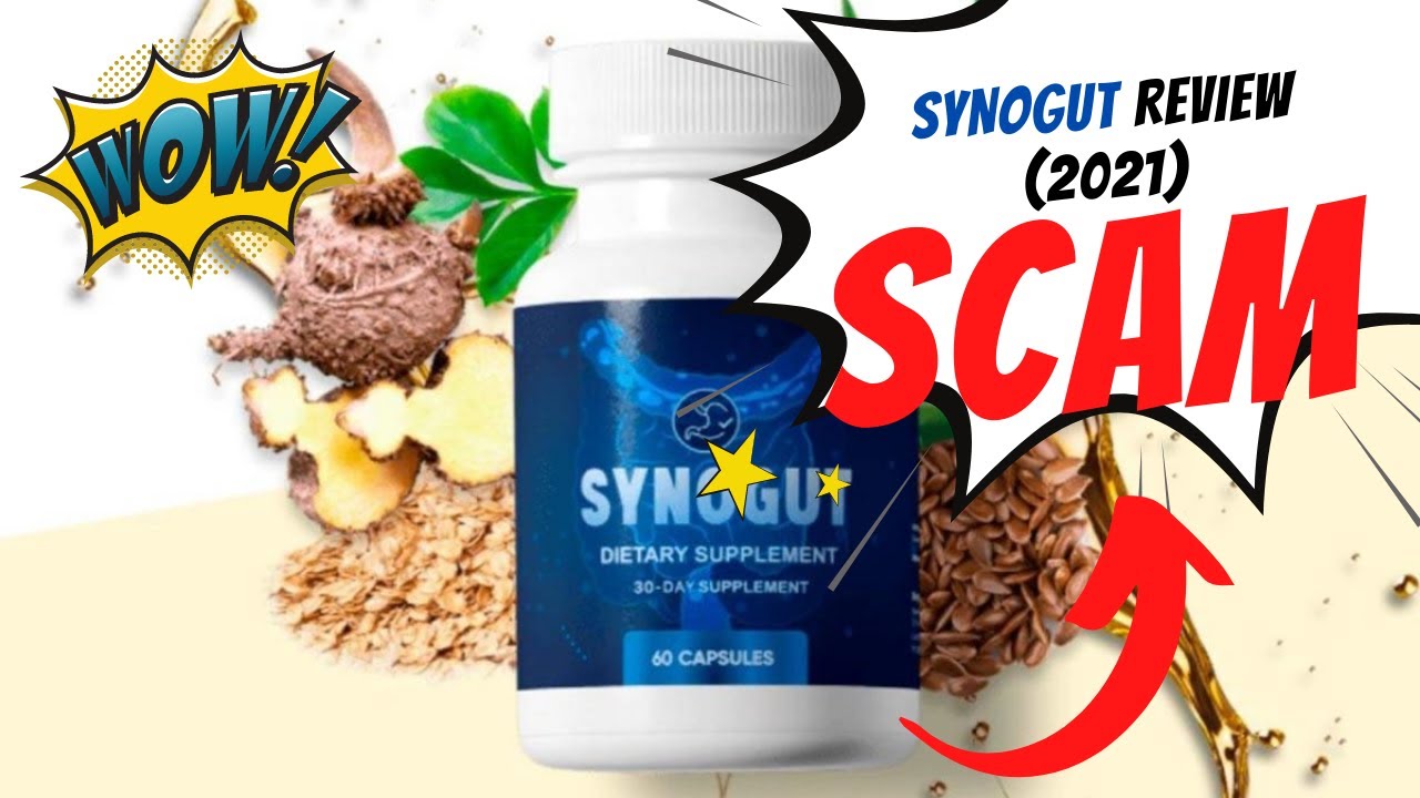 SynoGut Review 2021| Real SynoGut Supplement - Negative Scam Complaints ...