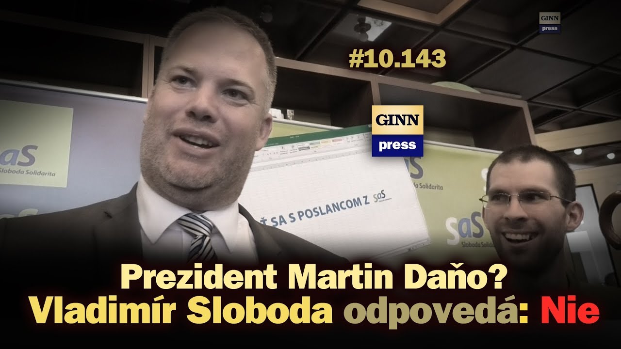 Prezident Martin Daňo? Vladimír Sloboda zo SaS odpovedá: NIE! #10.143 ...