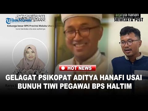 Sosok & Jabatan Aditya Hanafi Pembunuh Tiwi Pegawai BPS Haltim, Ikut ...