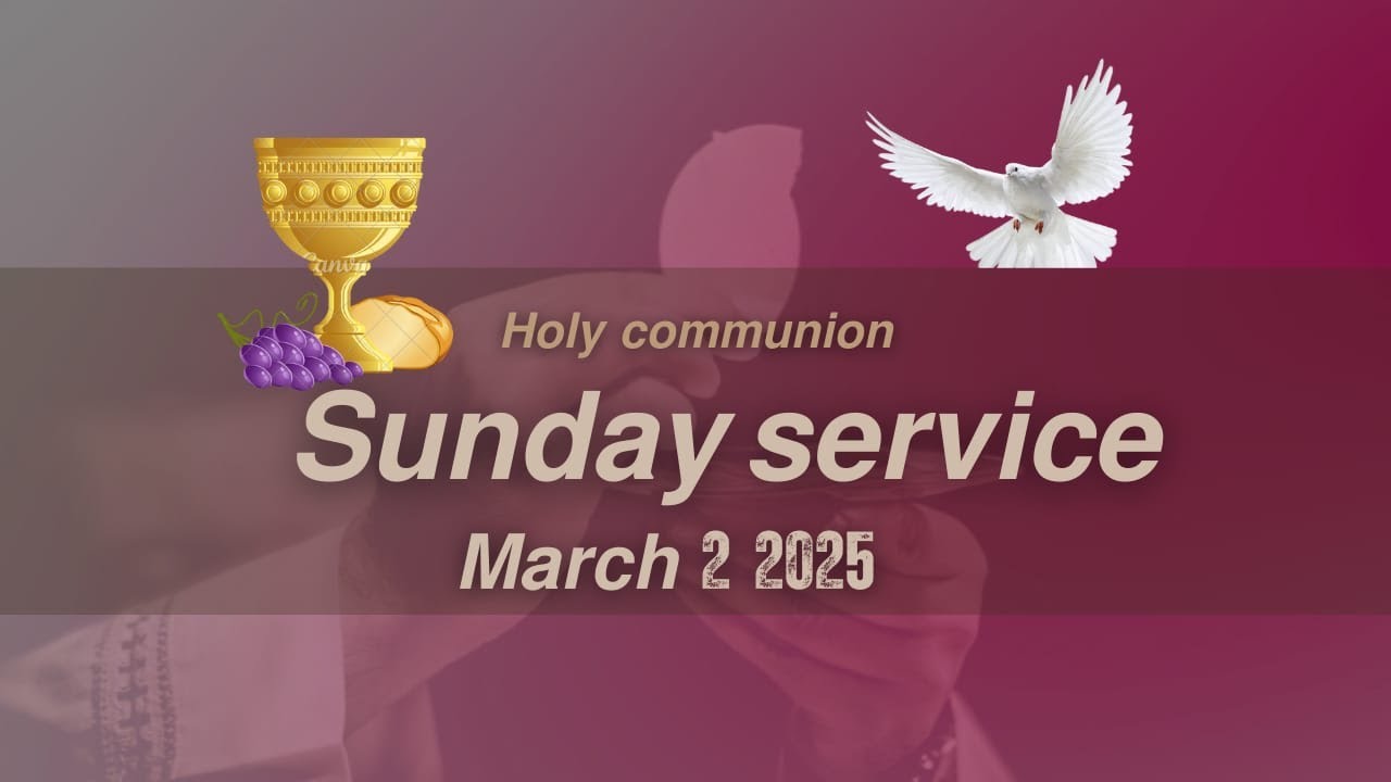GSEC Sunday Holy Communion Service || 2nd March 2025 || - YouTube