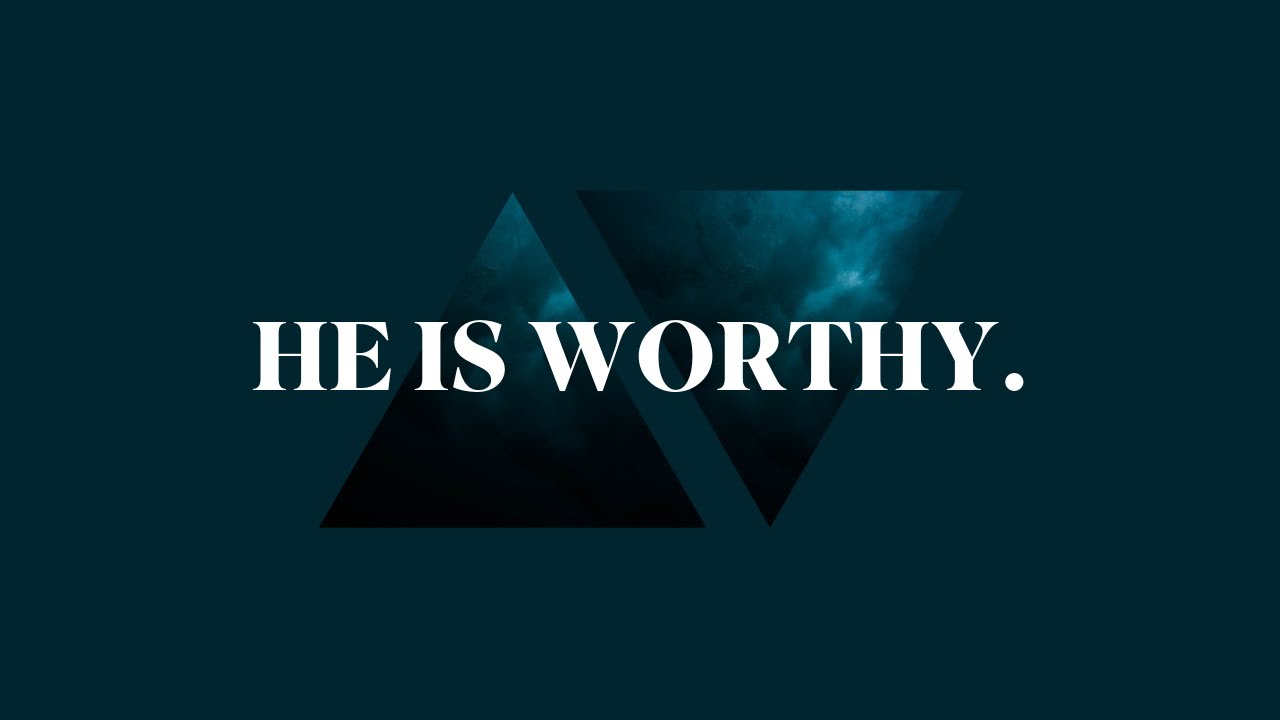 HE IS WORTHY: Emotional Expressions - YouTube