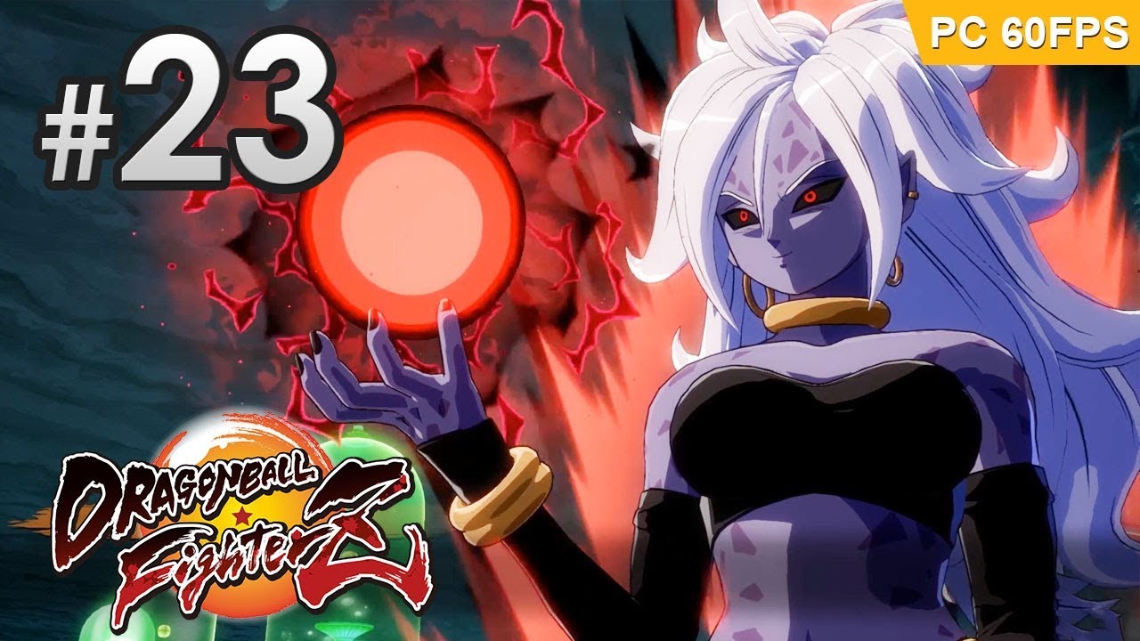 《Dragon Ball Fighter Z》#23 再一次進化，更加邪惡的21號 (中文字幕 PC 60FPS) - YouTube