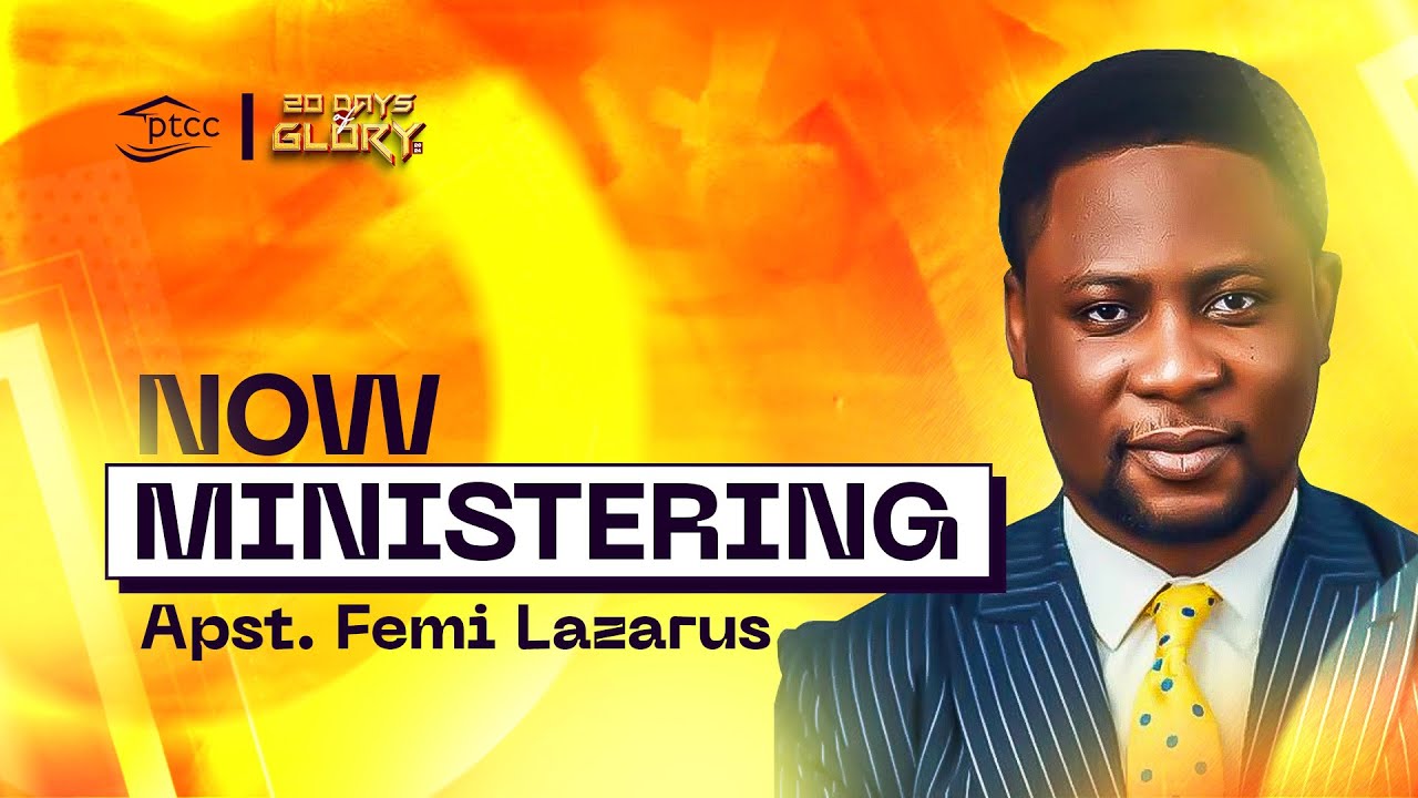 Apostle Femi Lazarus | Day 17 | 20 Days Of Glory | PTCCentre - YouTube
