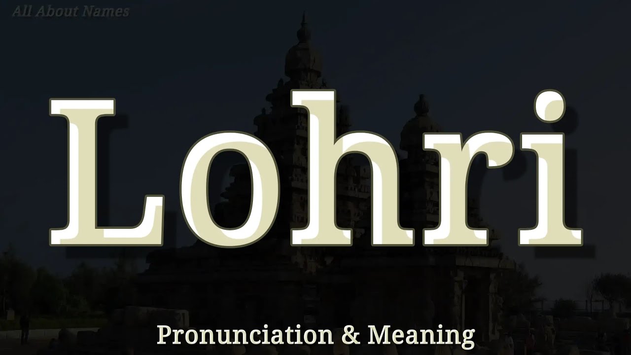 Lohri - Pronunciation and Meaning - YouTube
