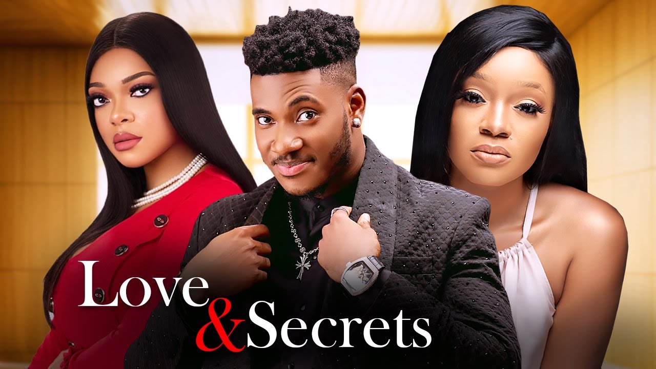 LOVE AND SECRETS - CHIDI DIKE, NORA OKONKWO, NINI MBONU - LATEST 2025 ...